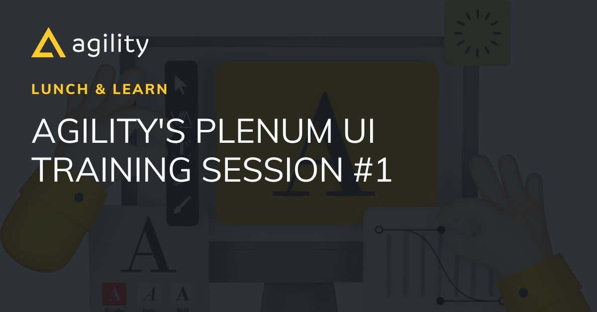 UI Training Session | Agility CMS