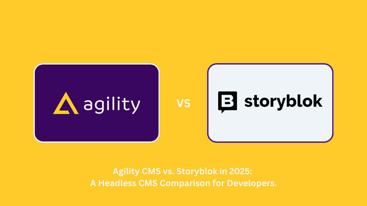 Agility CMS vs Storyblok 2025-2026: Developer-Focused Headless CMS Guide