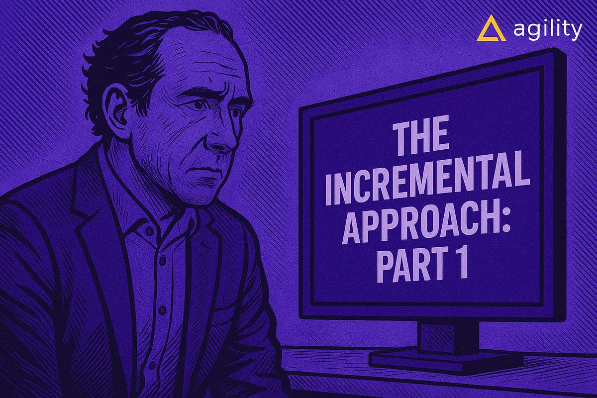 The Incremental Approach | Part 1 | Agility CMS