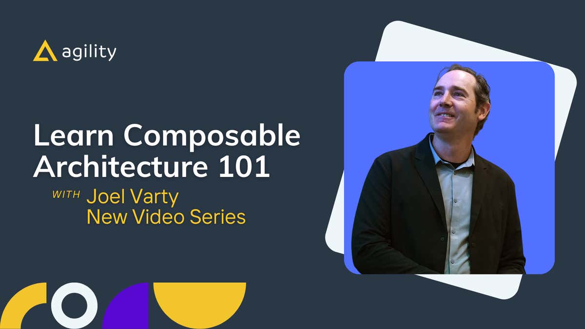 Composable Architecture 101 | YouTube Video Series | Agility CMS