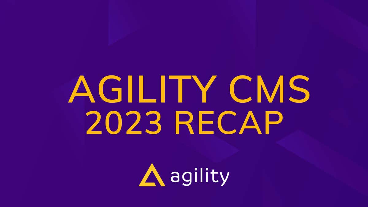 Recapping Agility CMS's Remarkable Journey in 2023