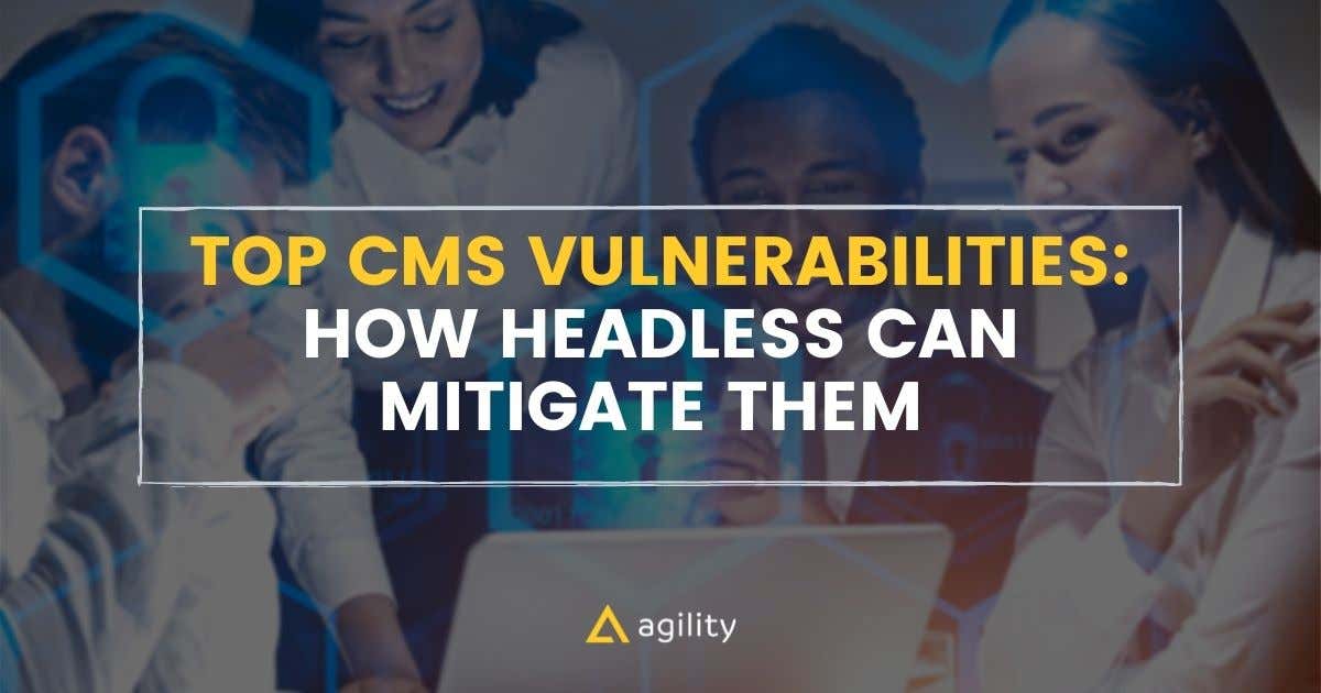 What are the top CMS Security Problems? | Agility CMS