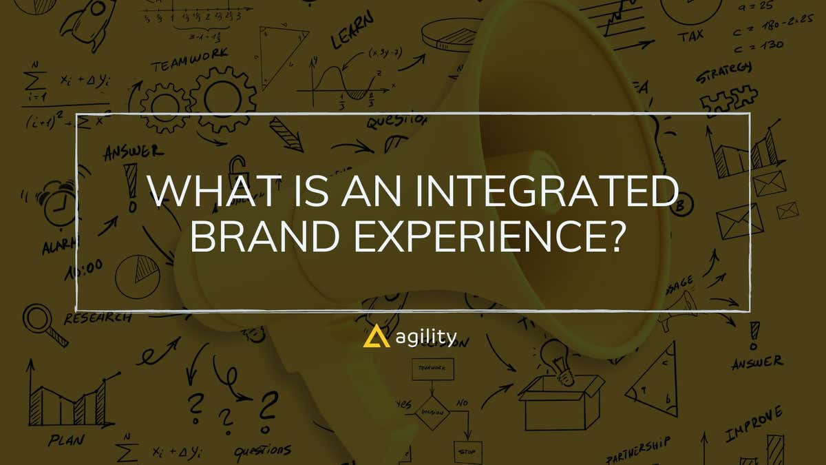 Integrated Brand Experiences | Agility CMS