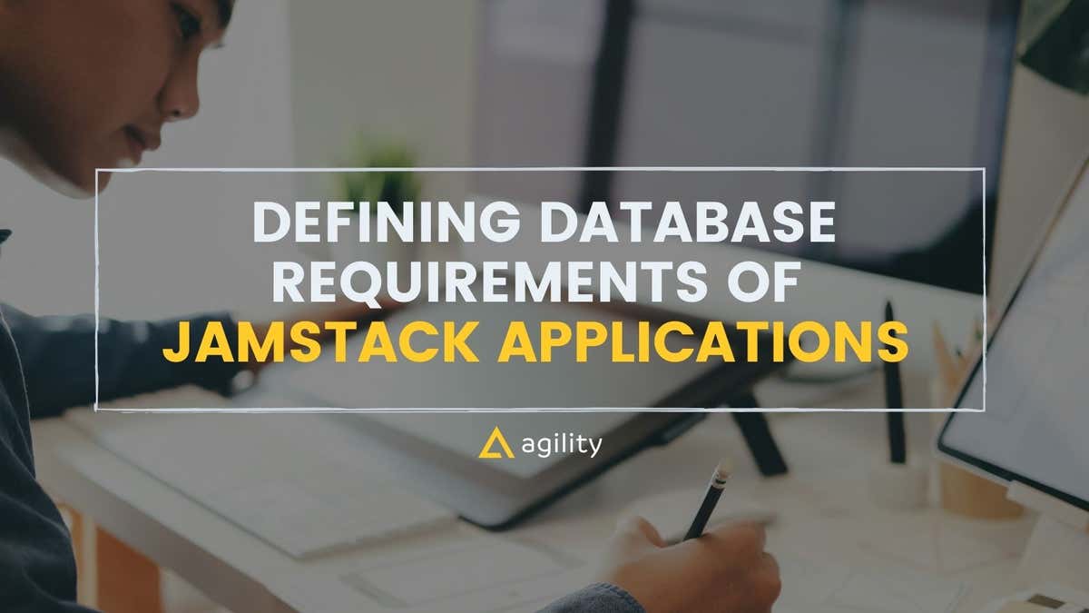What is Jamstack & What You Need To Build it | Agility CMS
