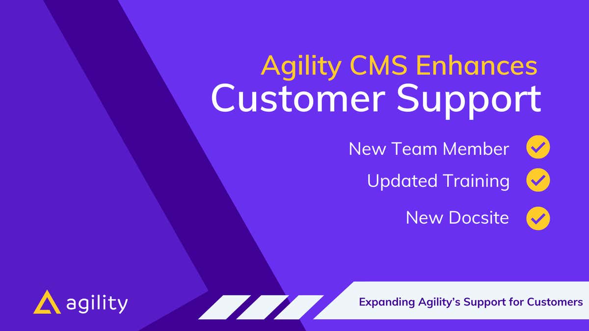 Enhanced Agility CMS Support