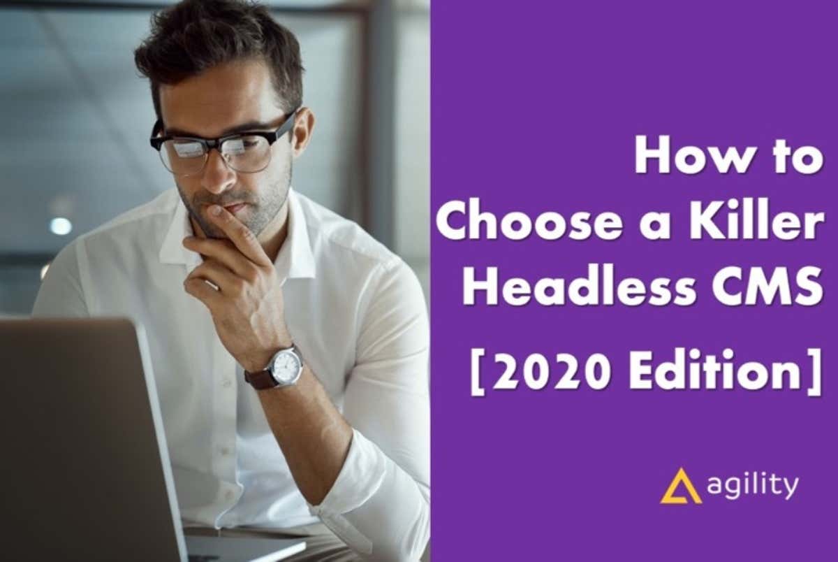 How To Choose The Best Headless CMS in 2020 | Agility CMS