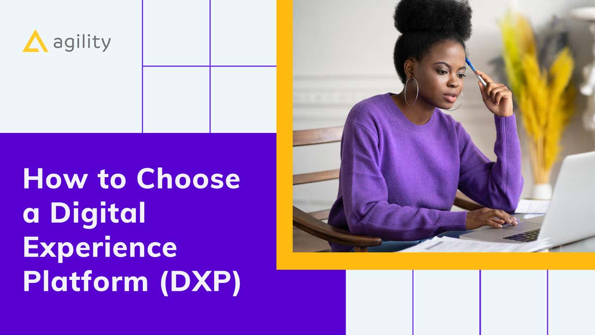 Choosing a DXP Vendor- Top Considerations | Agility CMS