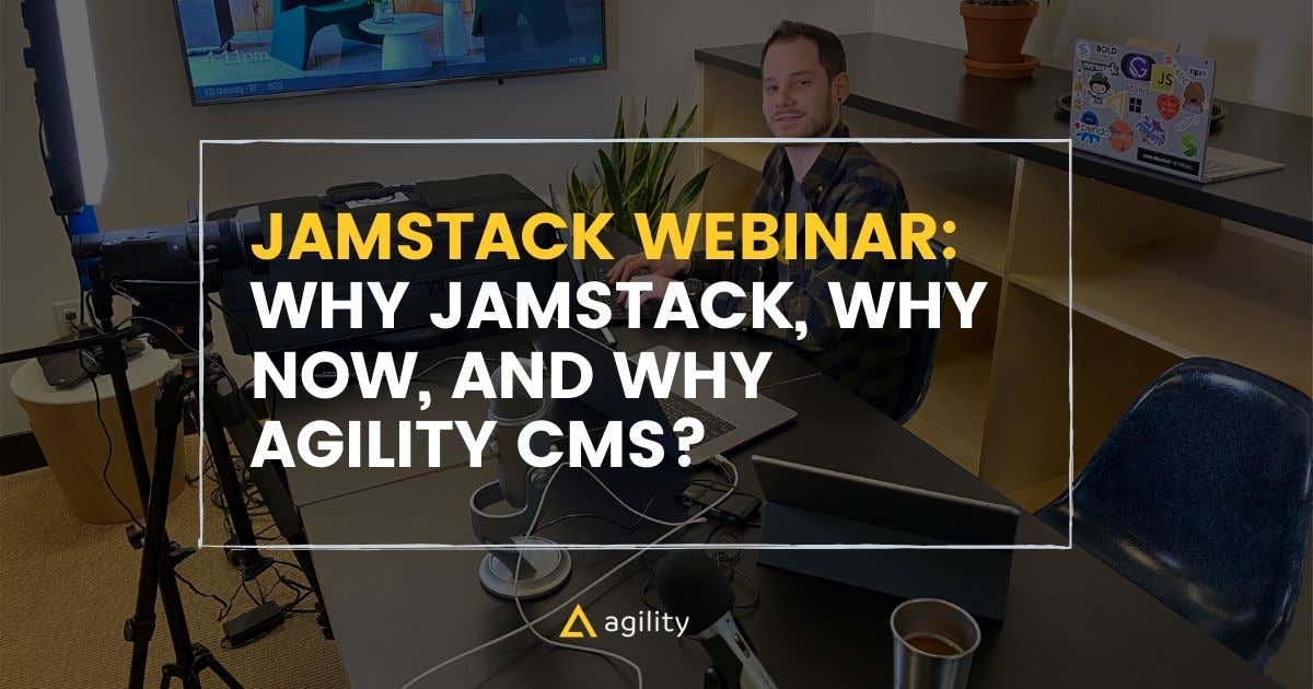 Why Should You Be Using Jamstack For Your Business? Agility