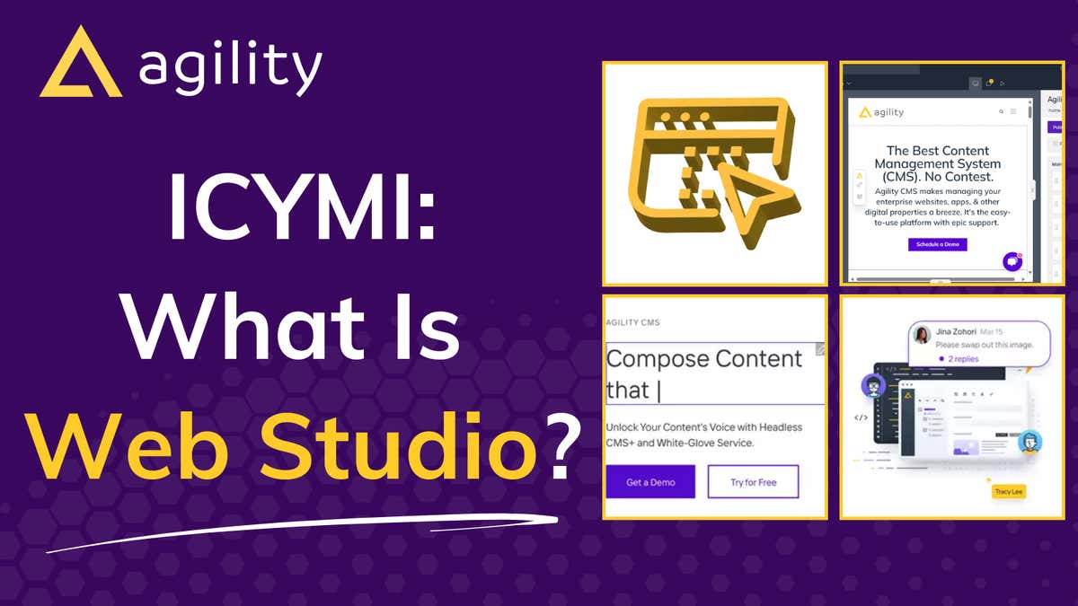 ICYMI: What Is Web Studio? | Agility CMS