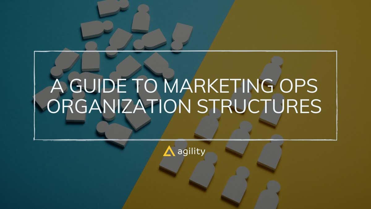 Marketing Ops Organization Structures Guide | Agility CMS