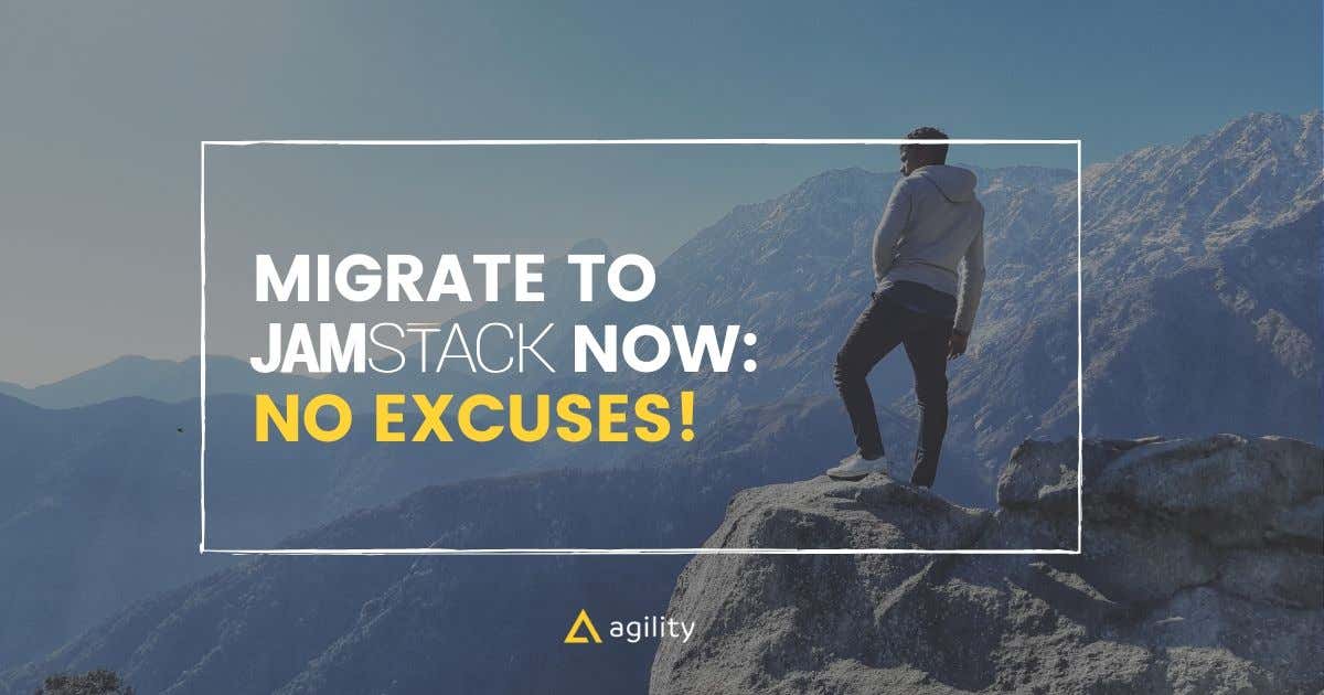 Get started with JAMStack today, here's how! | Agility CMS