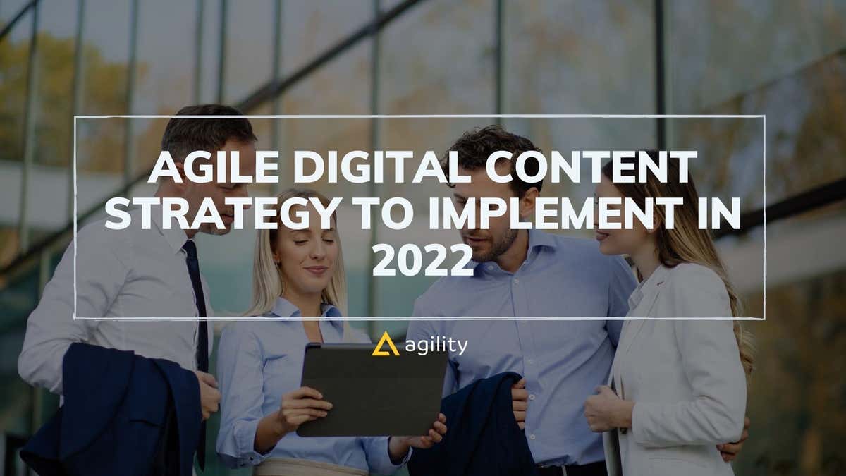 How to Implement an Agile Digital Content Strategy | Agility CMS