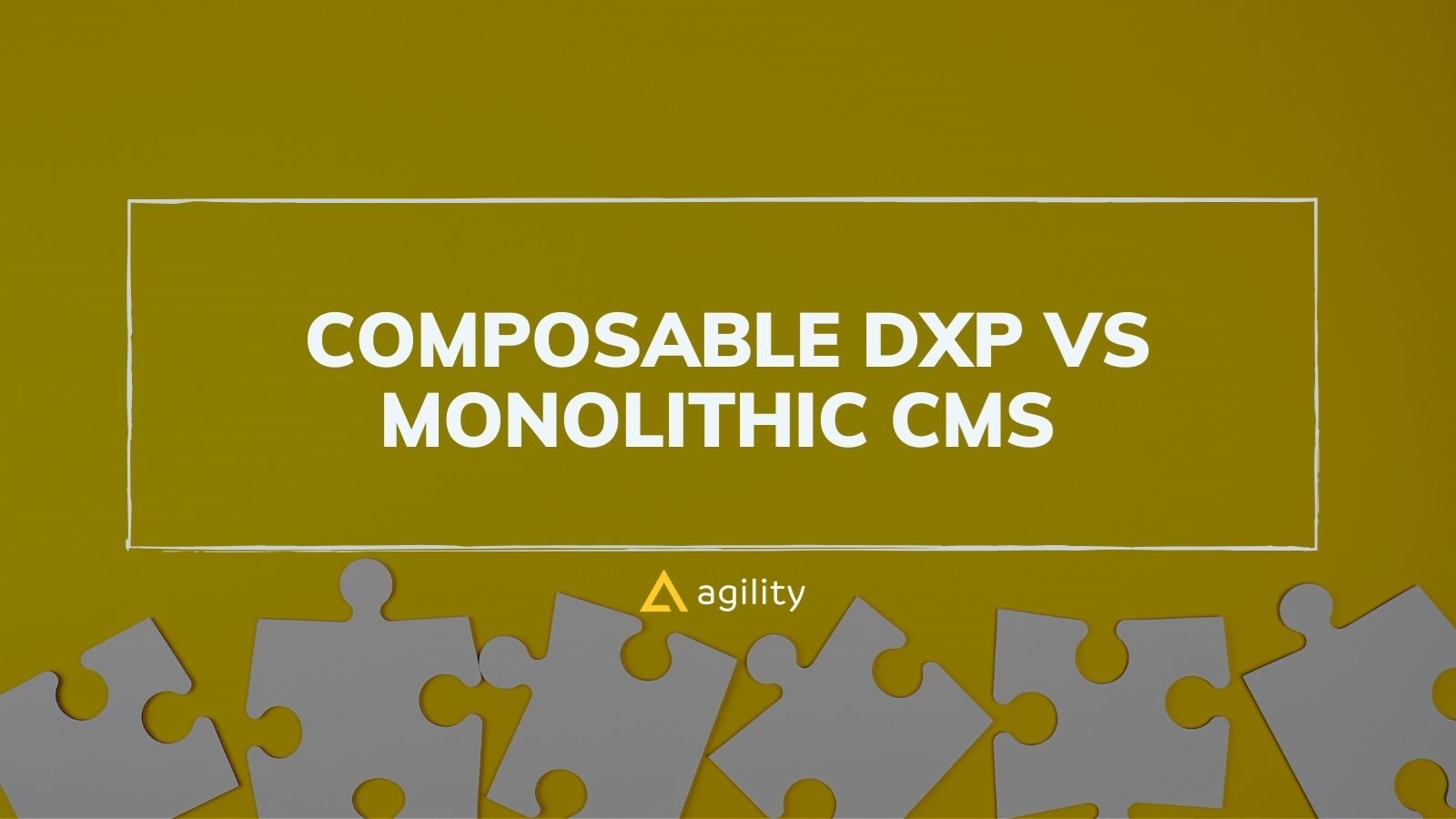 Choosing Between Composable DXP & Monolithic CMS Choosing Between Composable DXP & Monolithic CMS