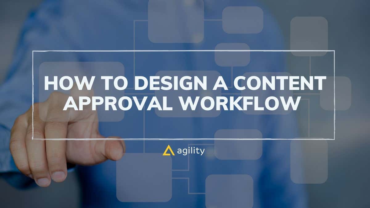 How to Design a Content Approval Workflow | Agility CMS