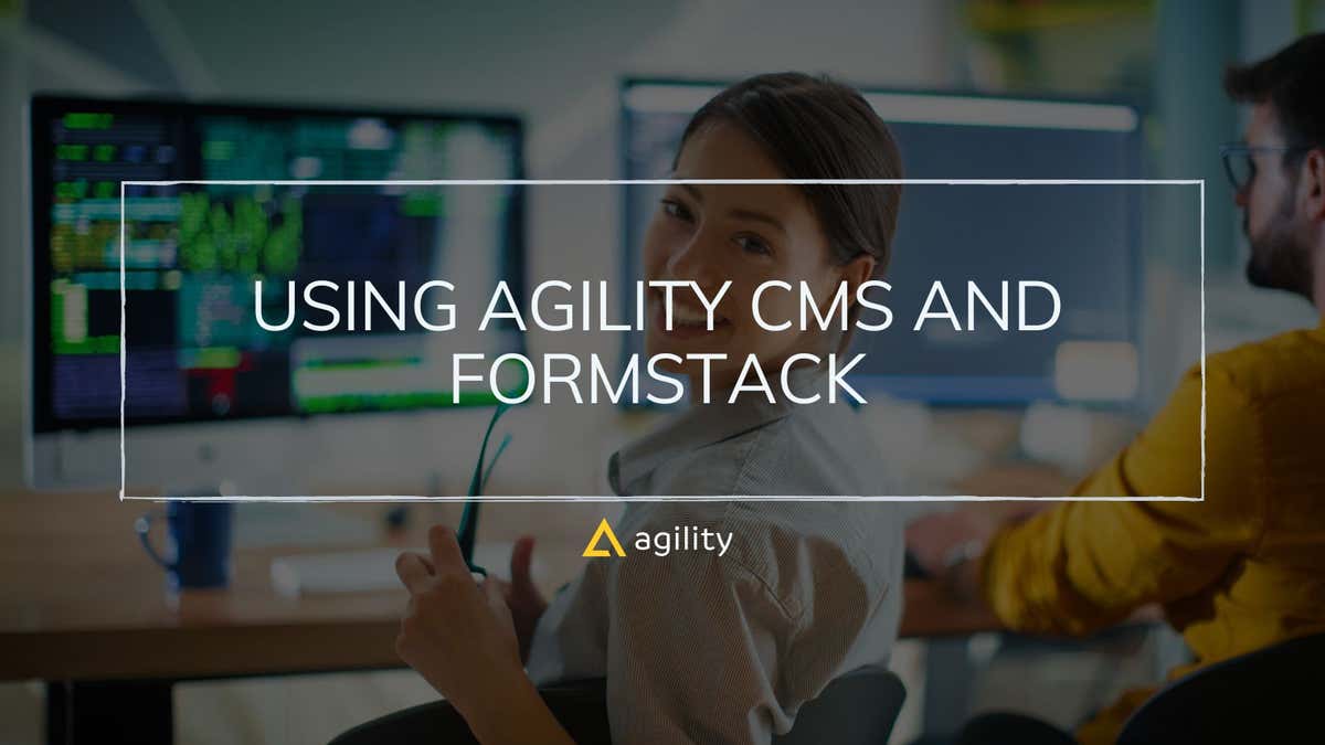 Learning Agility CMS and Formstack