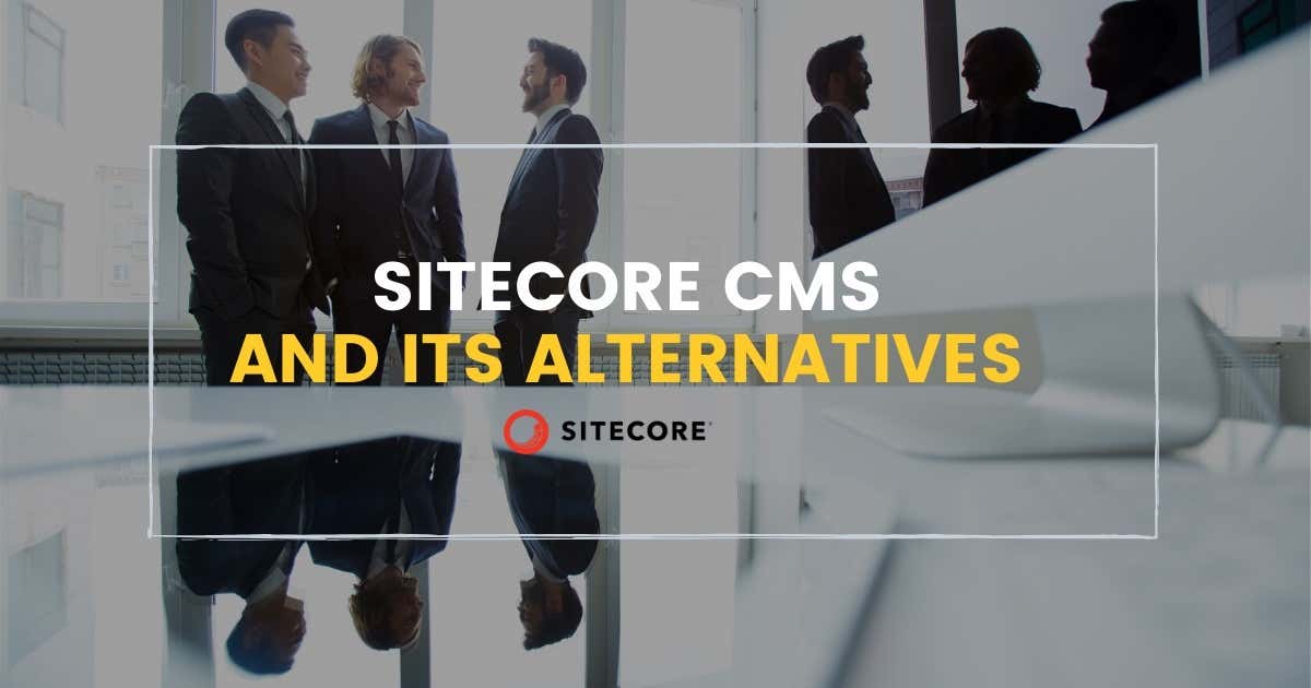 What is Sitecore CMS and its competitors? | Agility CMS