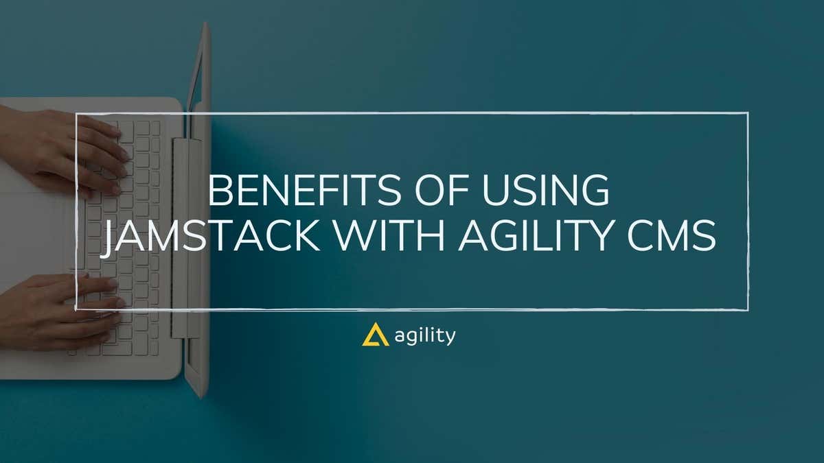 How to Use Jamstack with Agility CMS