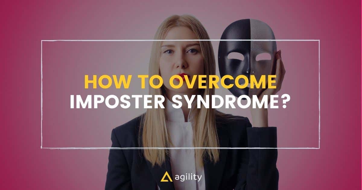Why Imposter Syndrome Can Hinder a Developer | Agility CMS