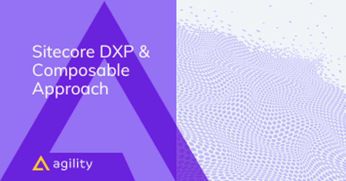 Sitecore Dxp Composable Strategy Agility Cms