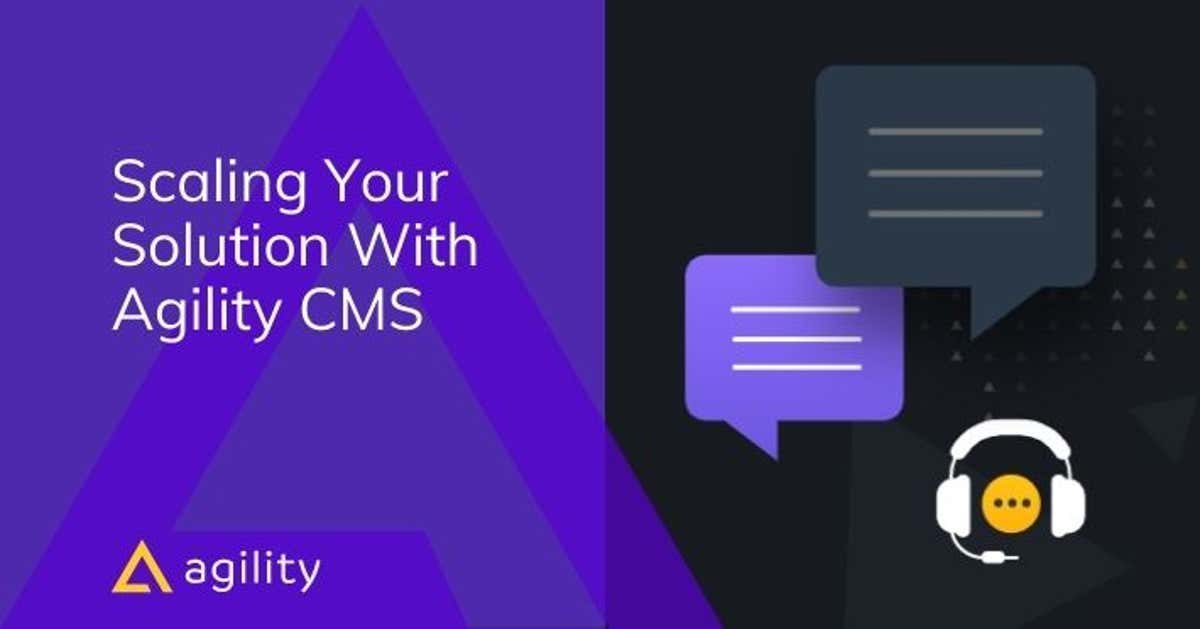 How To Scale With Agility CMS