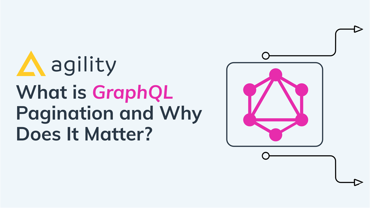 GraphQL Pagination: Cursor vs Offset Explained (With Code Examples) | Agility CMS